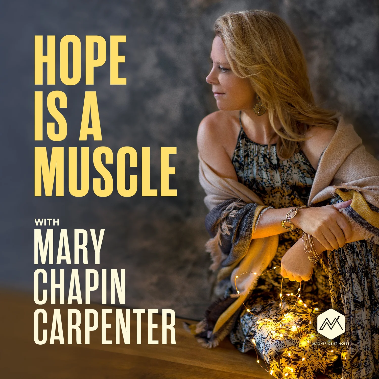 New Podcast, "Hope Is A Muscle," Premieres Today — Mary Chapin Carpenter