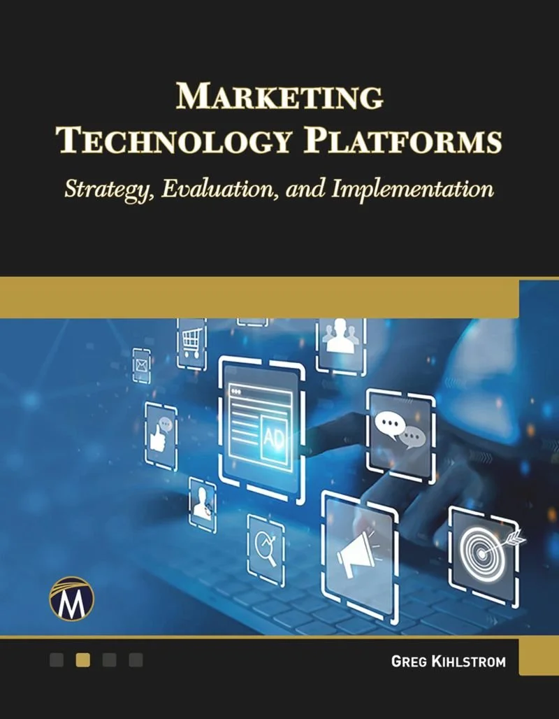 Marketing Technology Platforms: Strategy, Evaluation, and ...