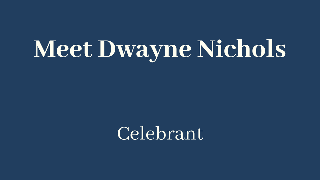 Meet Dwayne Nichols — Dwayne Nichols