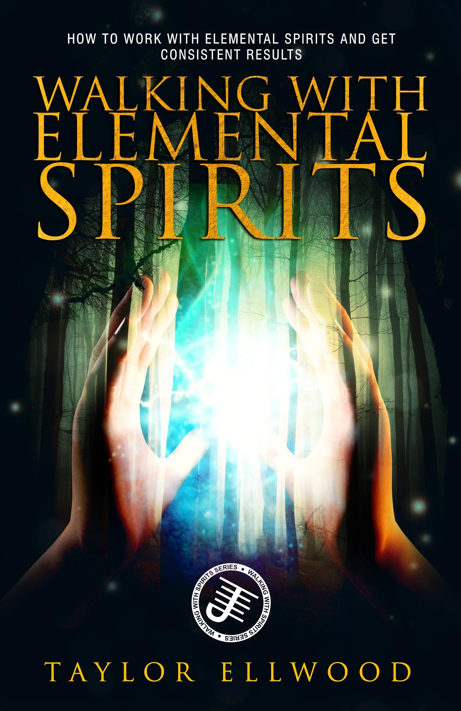 Now available for pre-order: Walking with Elemental Spirits — Magical Experiments