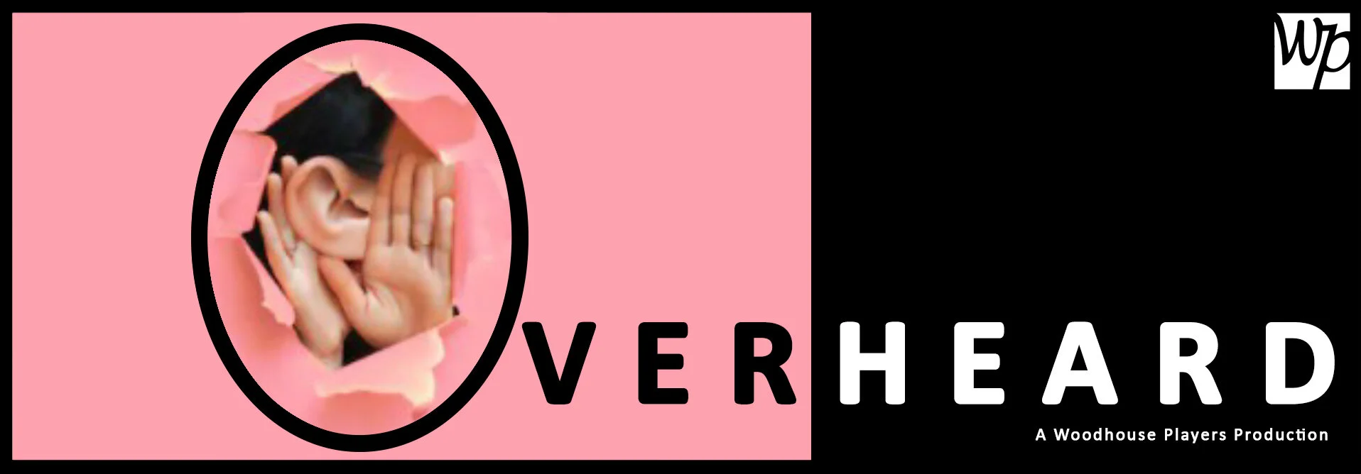 Overheard — The Woodhouse Players