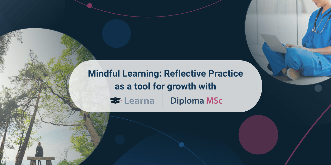 Mindful Learning: Reflective Practice as a Tool for Growth with Learna ...