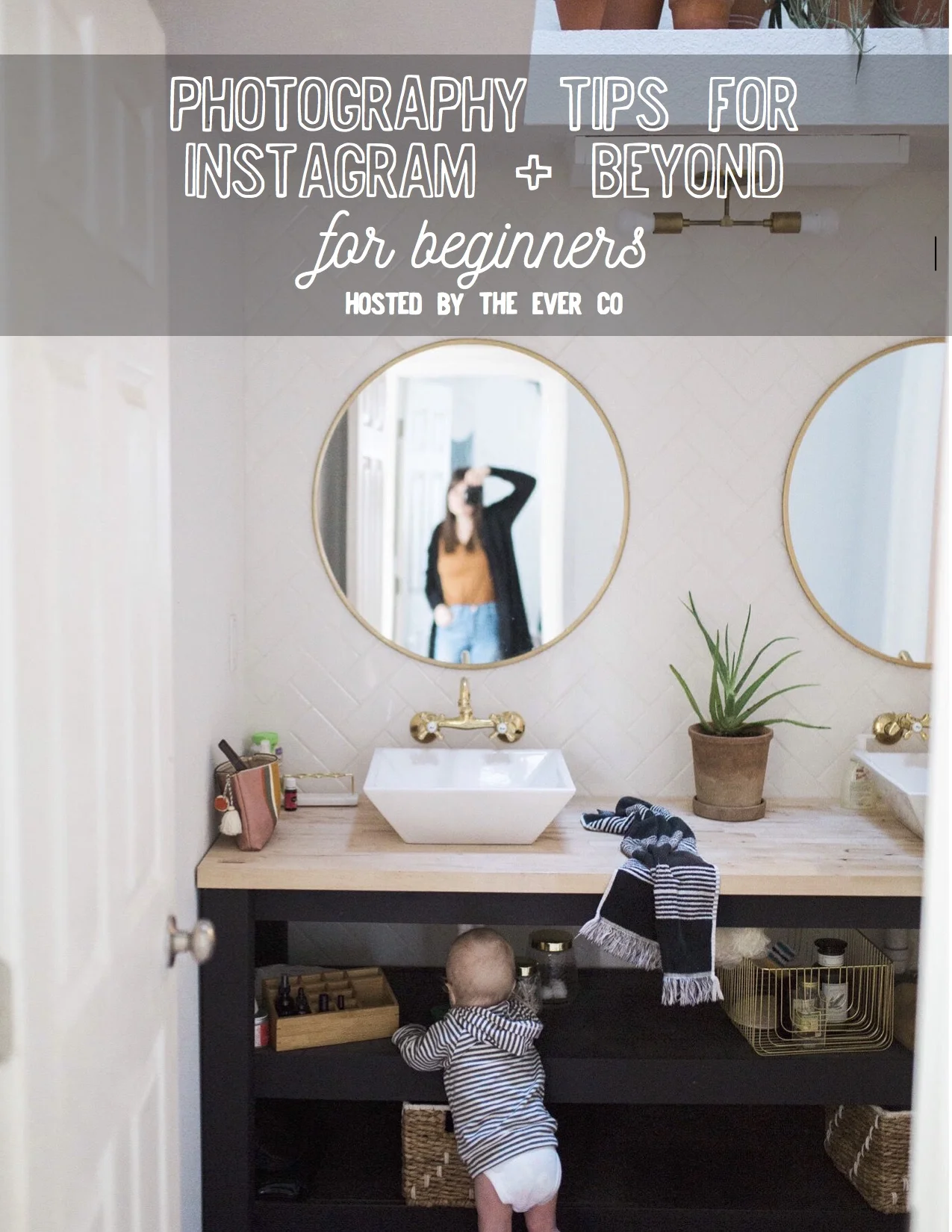 BEGINNER PHOTOGRAPHY TIPS — The Ever Co