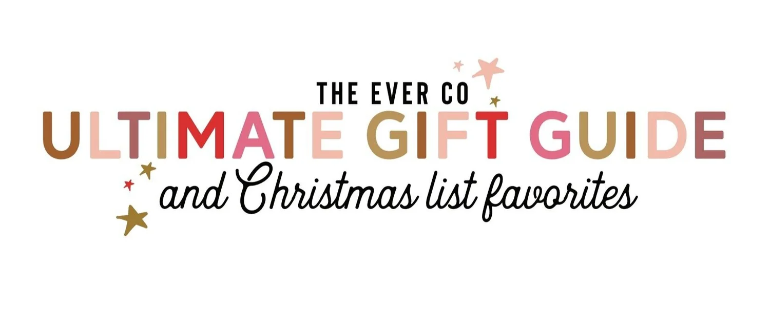 THE ULTIMATE GIFT GUIDE — The Ever Co