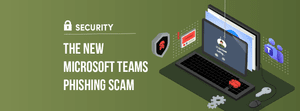 The New Microsoft Teams Phishing Scam | Omega Computer Services