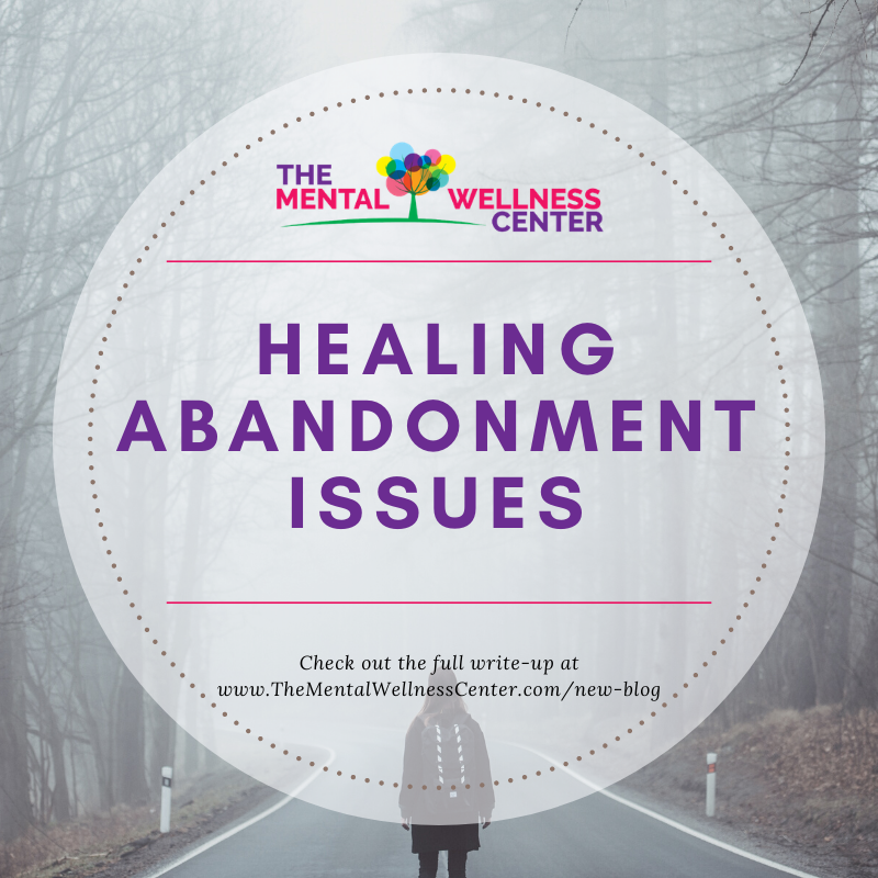 Healing Abandonment Issues The Mental Wellness Center Normal IL