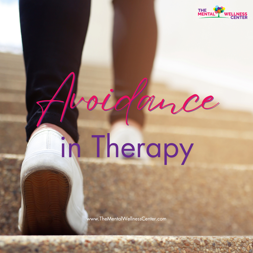 Avoidance in Therapy — The Mental Wellness Center - Normal IL Therapists