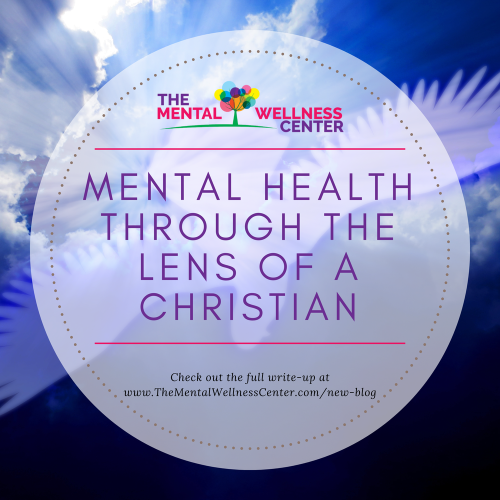 Mental Health Through the Lens of a Christian — The Mental Wellness ...