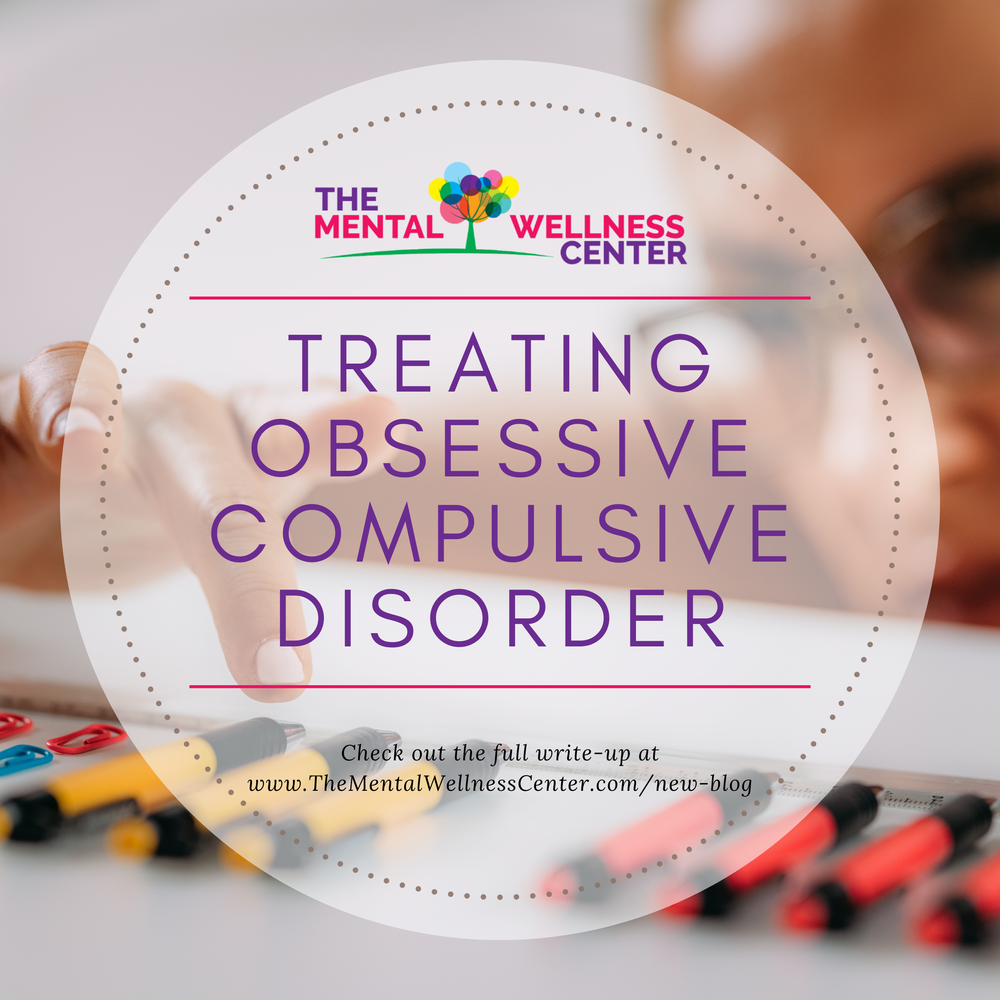 Treating Obsessive Compulsive Disorder — The Mental Wellness Center ...