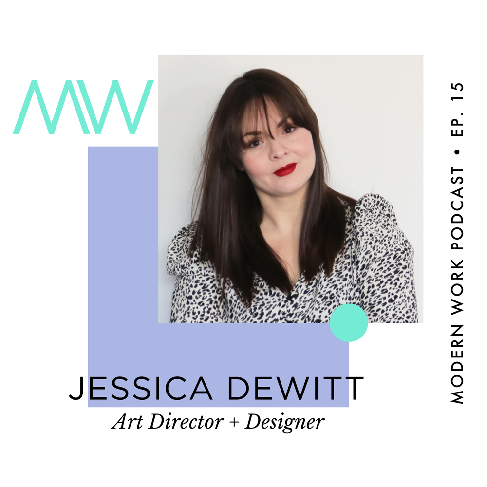 Jessica DeWitt, Art Director + Designer — Modern Work