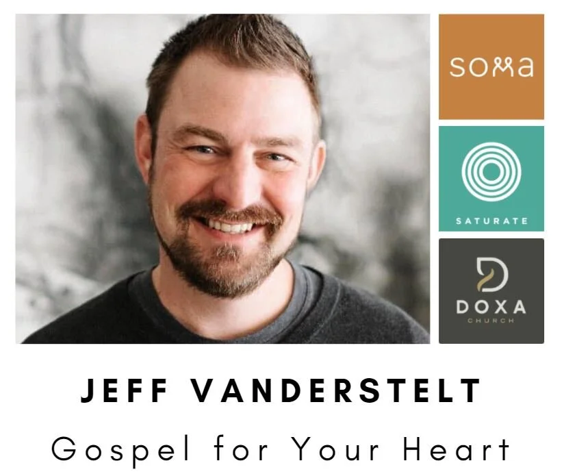 STRENGTHENING LEADERS: Gospel for Your Heart with Jeff Vanderstelt ...
