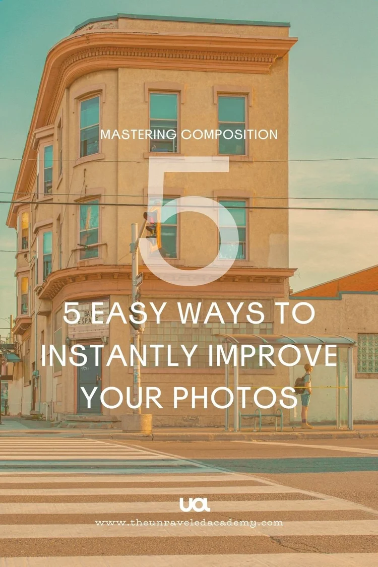 Mastering Composition – 5 Easy Ways to Instantly Improve Your Photos ...