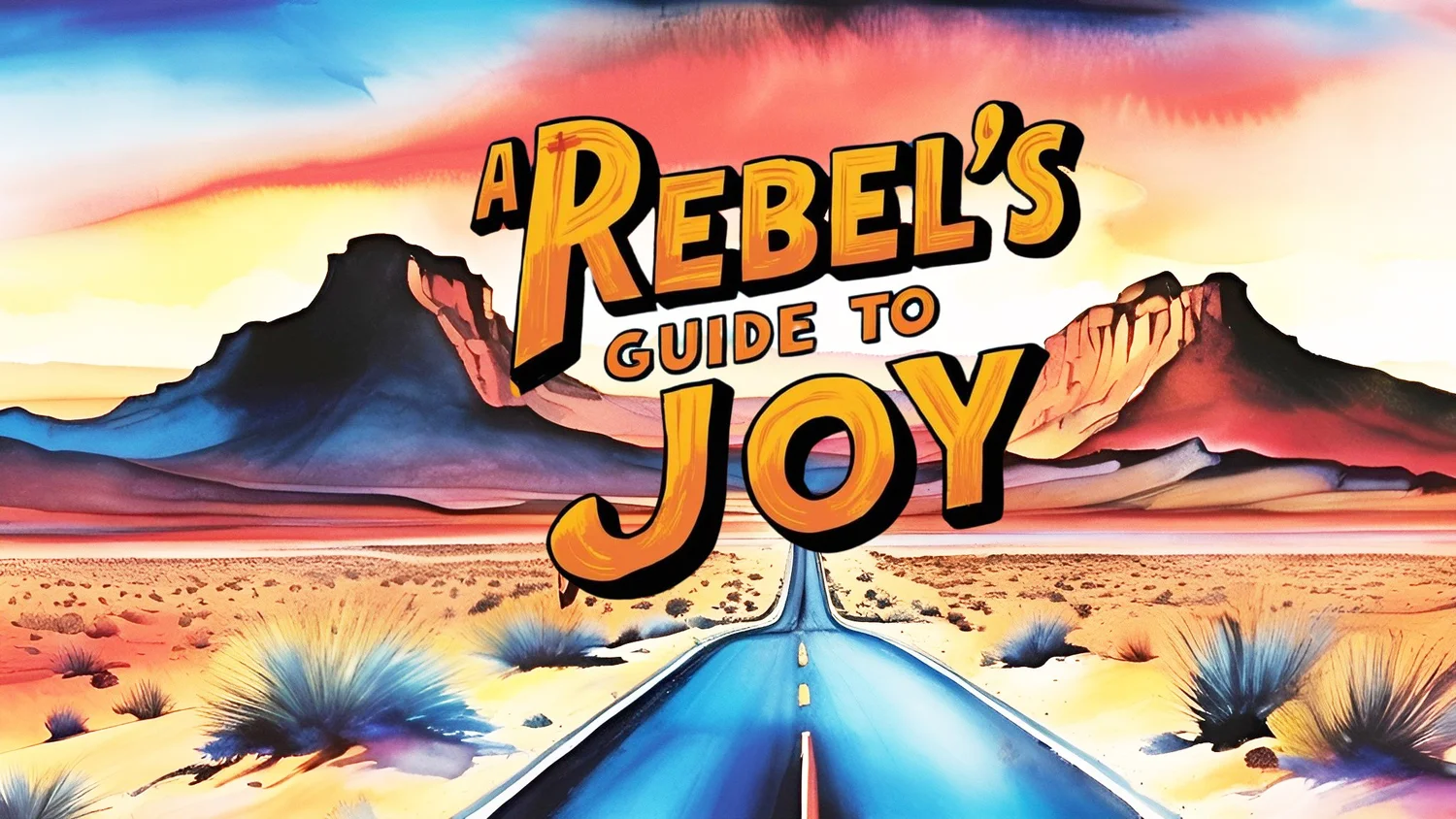 A Rebel's Guide to Joy — Hope Santa Barbara