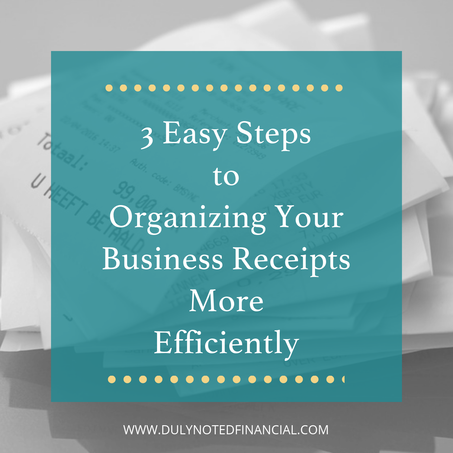 3 Easy Steps to Organizing Your Business Receipts More Efficiently ...