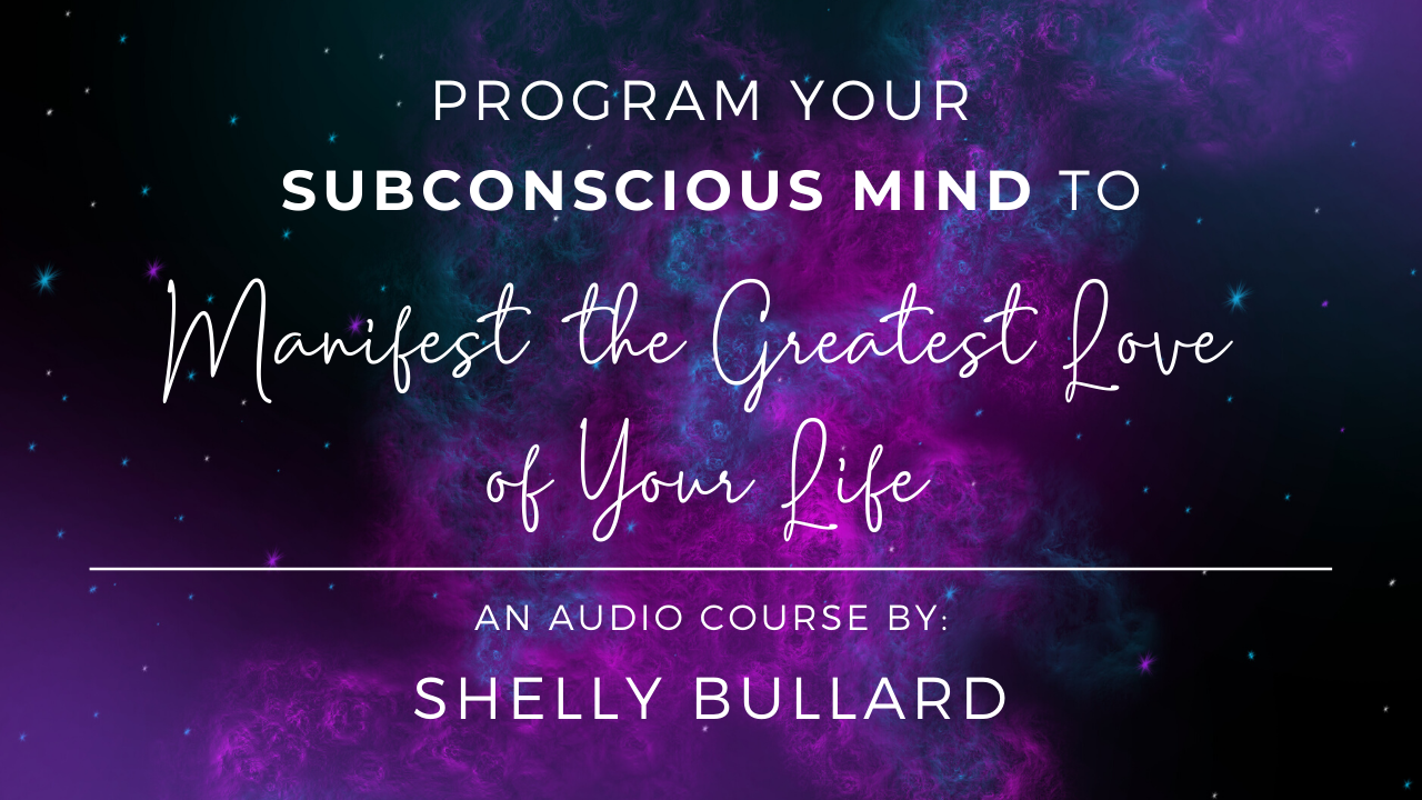 Manifest New Love — Shelly Bullard