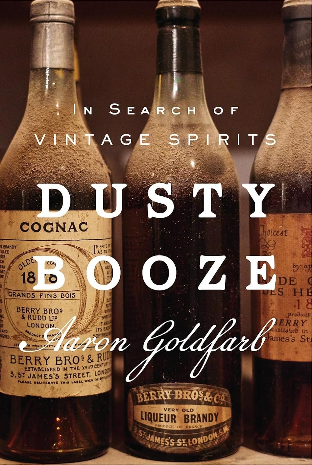 Boozy Book Review Dusty Booze By Aaron Goldfarb Alcohol Professor Boozy Book Review Dusty Booze By Aaron Goldfarb Alcohol Professor