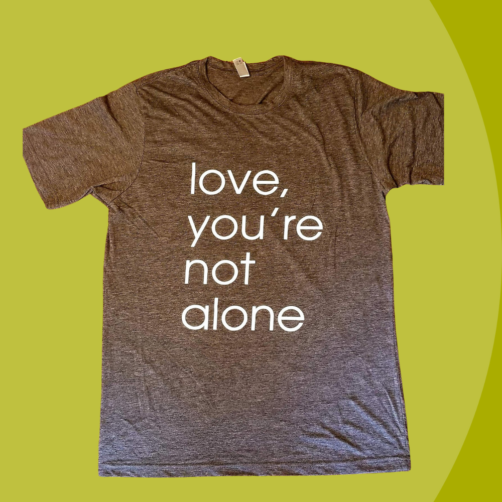 Youre Not Alone Love