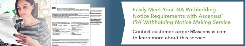 Avoid the Risk of Not Meeting IRA Withholding Notice Requirements ...