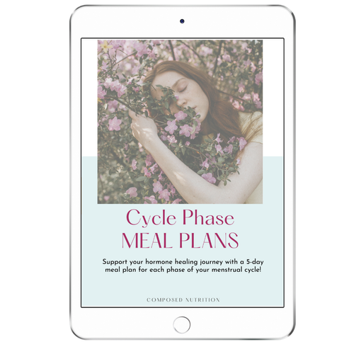 Cycle Phase Meal Plans- Thank You — Composed Nutrition | Hormone, PCOS ...