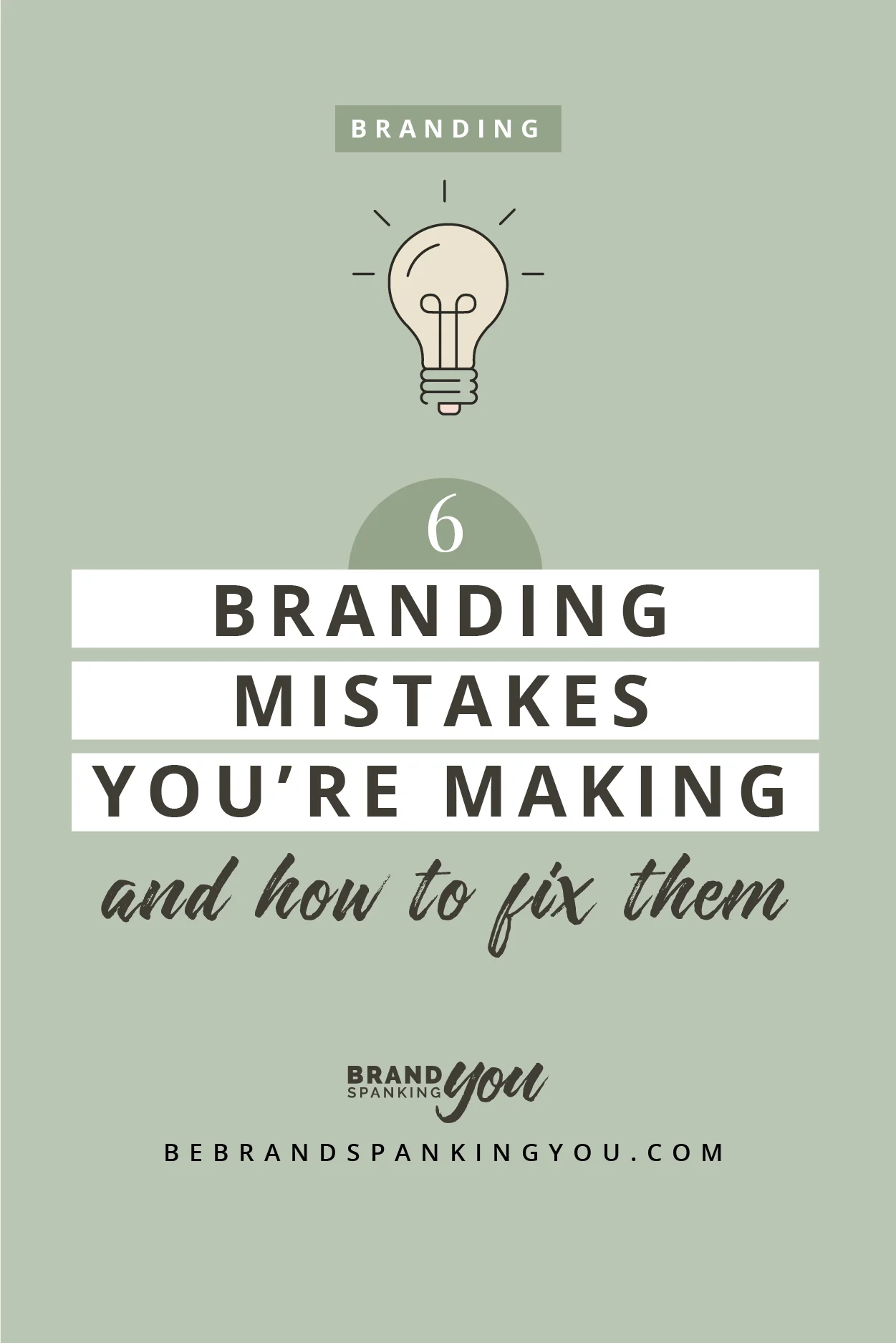 6 Branding mistakes you're making, and how to fix them — Brand Spanking You