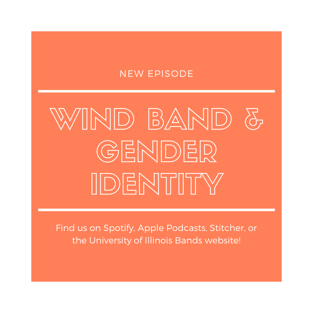 Episode 4.1 - "Gender Identity and the Wind Band" — University of Illinois Bands
