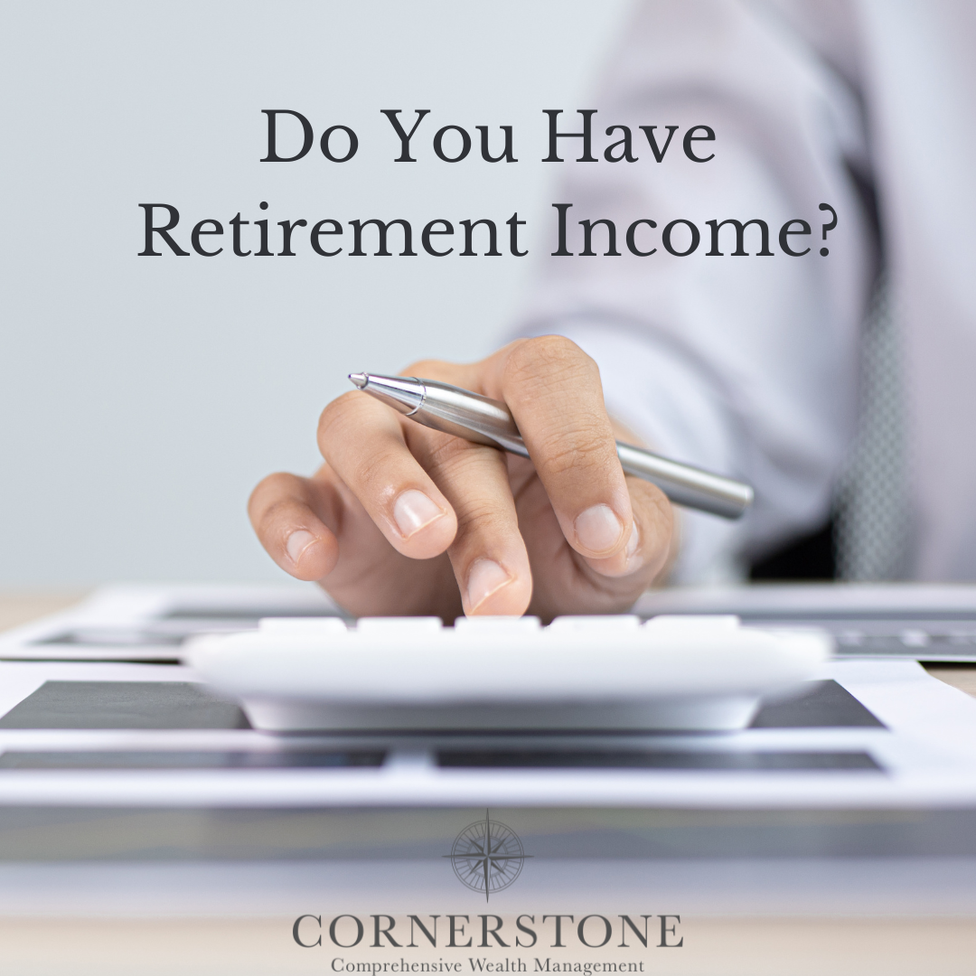 How to Make a Retirement Income Plan — Cornerstone Comprehensive Wealth ...