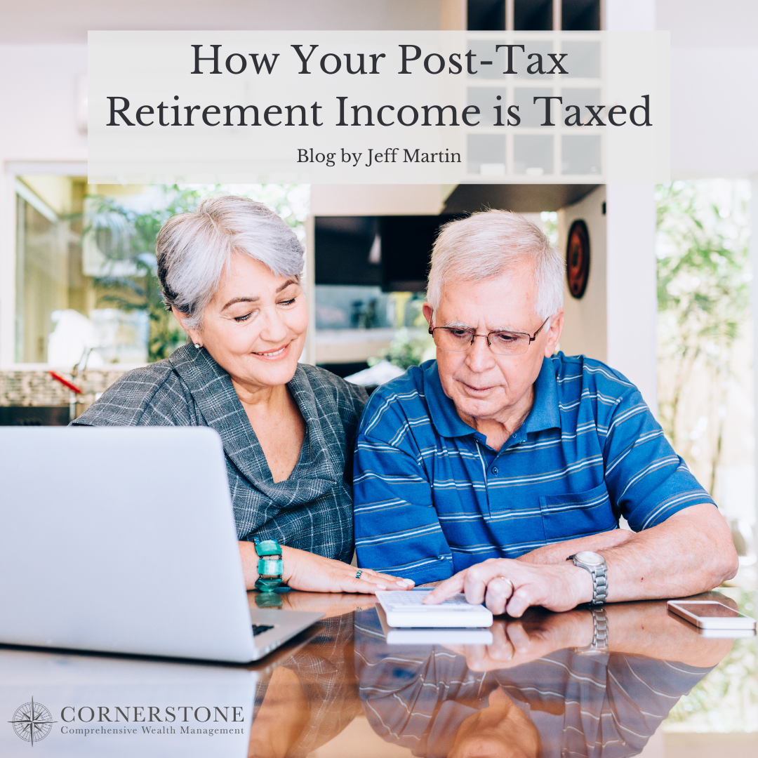 How Your Post-Tax Retirement Income is Taxed — Cornerstone ...