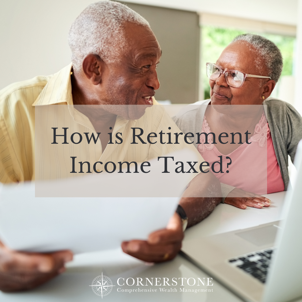 How Retirement Income Accounts are Taxed — Cornerstone Comprehensive ...