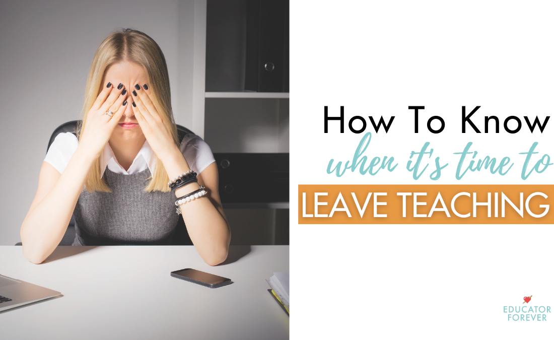 Should I Leave Teaching? 3 Signs You’re Ready — Educator Forever