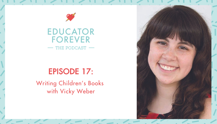 Writing Children's Books with Vicky Weber — Educator Forever