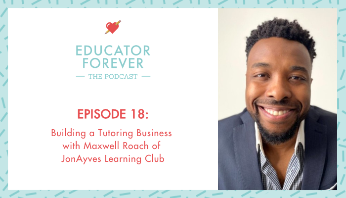 Building a Tutoring Business with Maxwell Roach of JonAyves Learning ...
