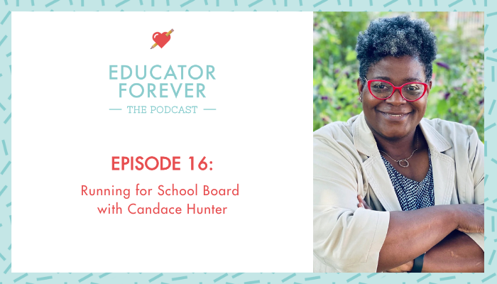 Running for School Board with Candace Hunter — Educator Forever