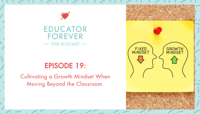 Cultivating a Growth Mindset When Moving Beyond the Classroom ...