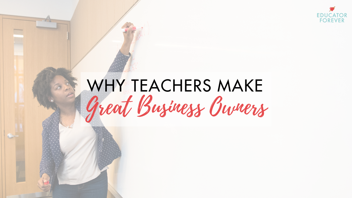 Education Entrepreneurs: Why Teachers Make Great Business Owners ...