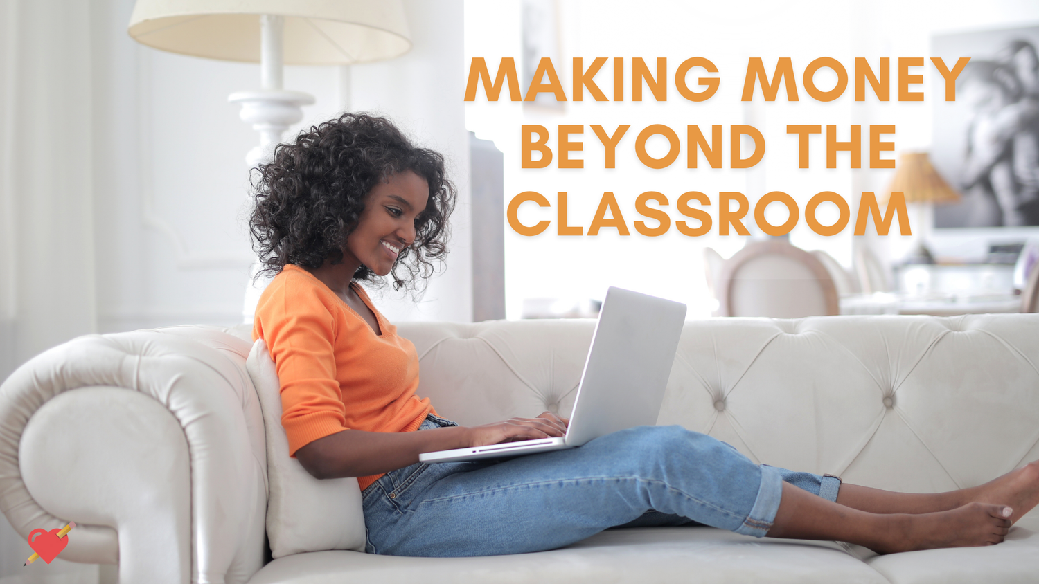Making Money as a Teacher Beyond the Classroom — Educator Forever
