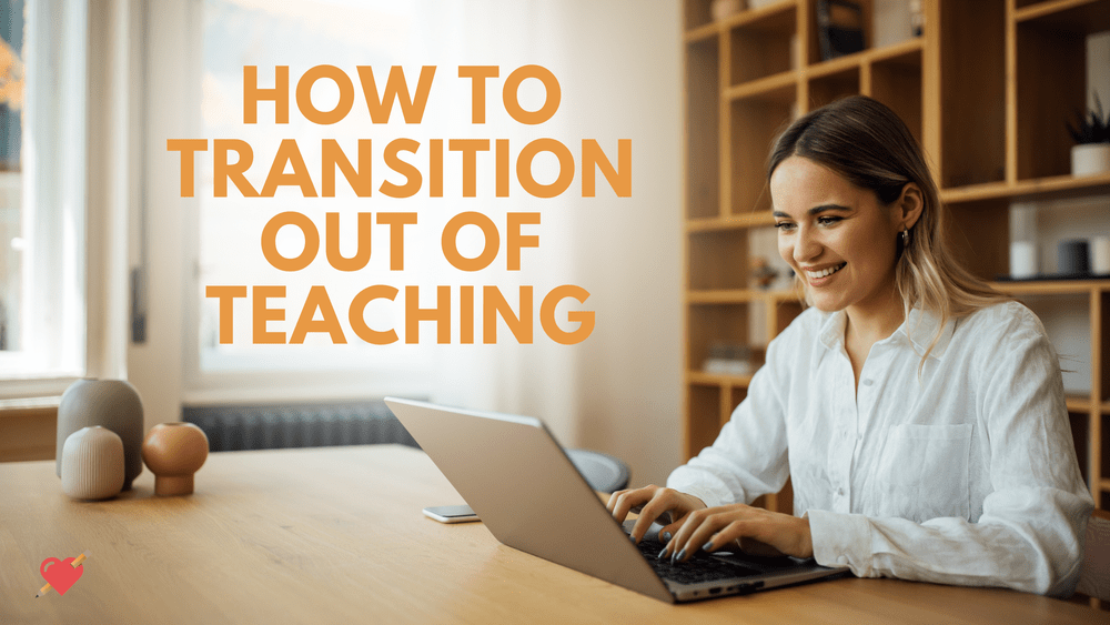 How to Transition Out of Teaching in 4 Steps | Educator Forever ...