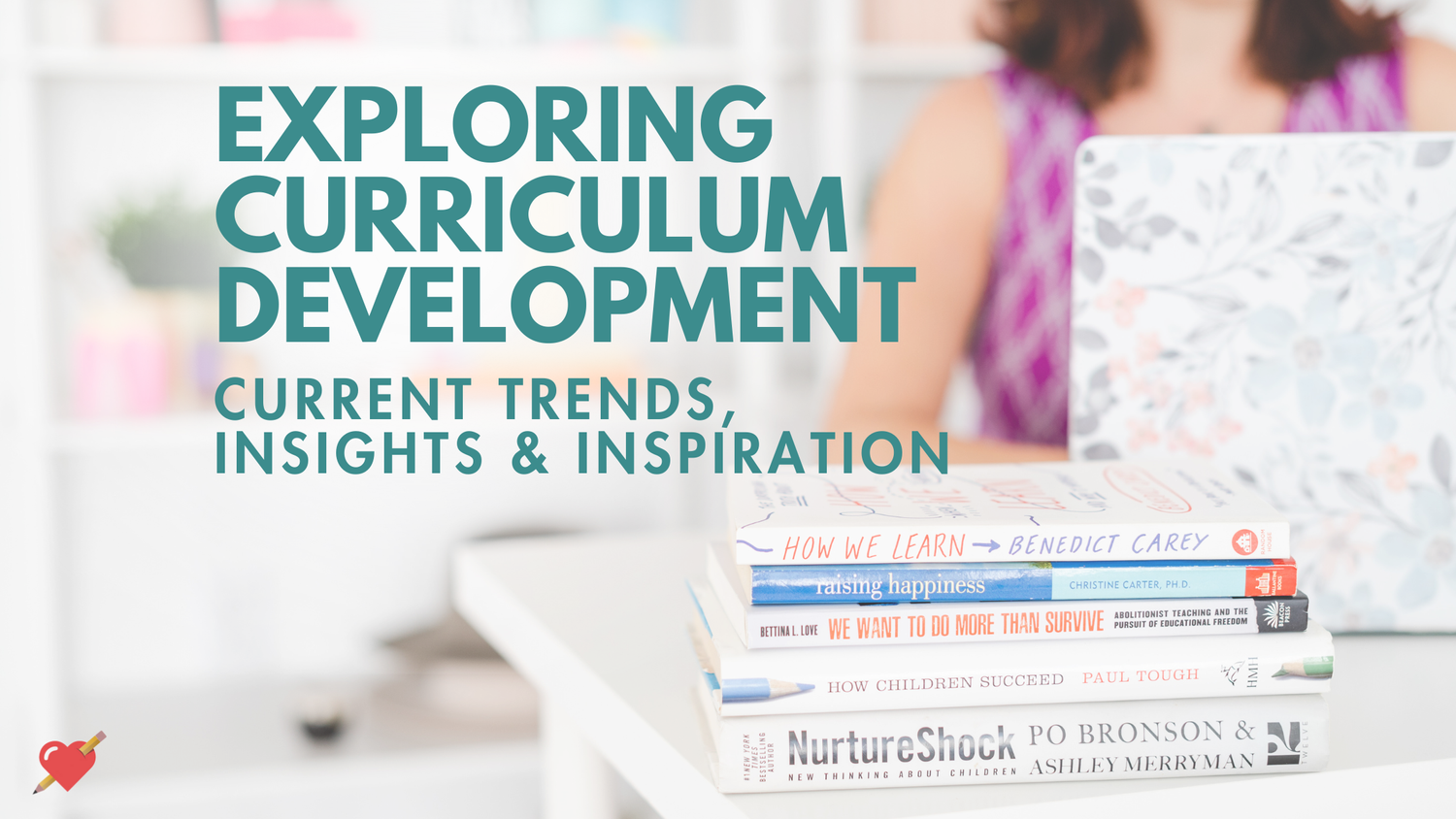 Trends in Curriculum Development for 2025 — Educator Forever