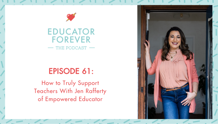 How to Truly Support Teachers and Teacher Burnout With Jen Rafferty of ...