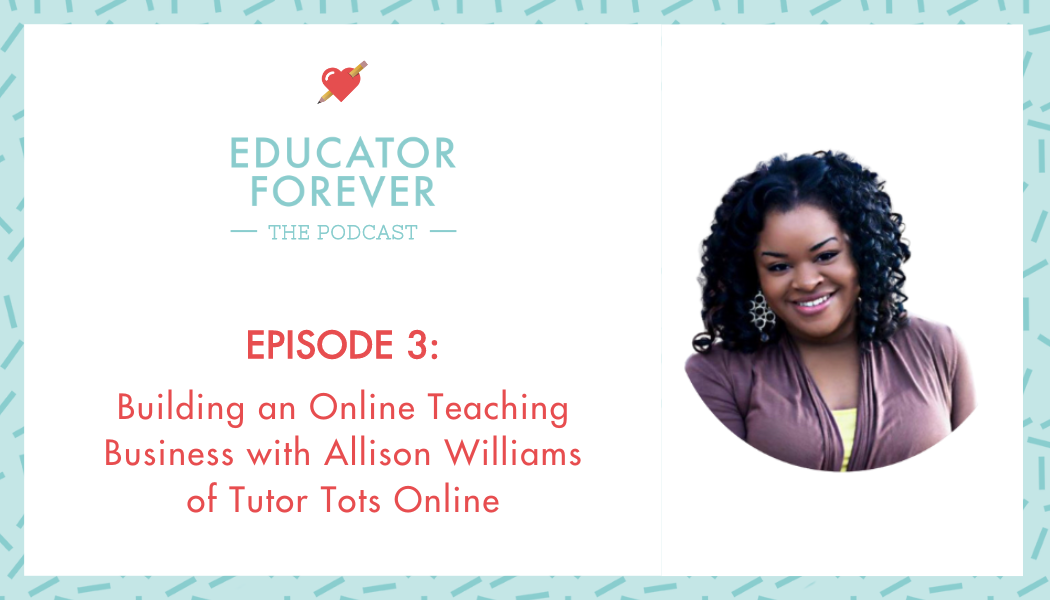 Building an Online Teaching Business (episode 3) — Educator Forever
