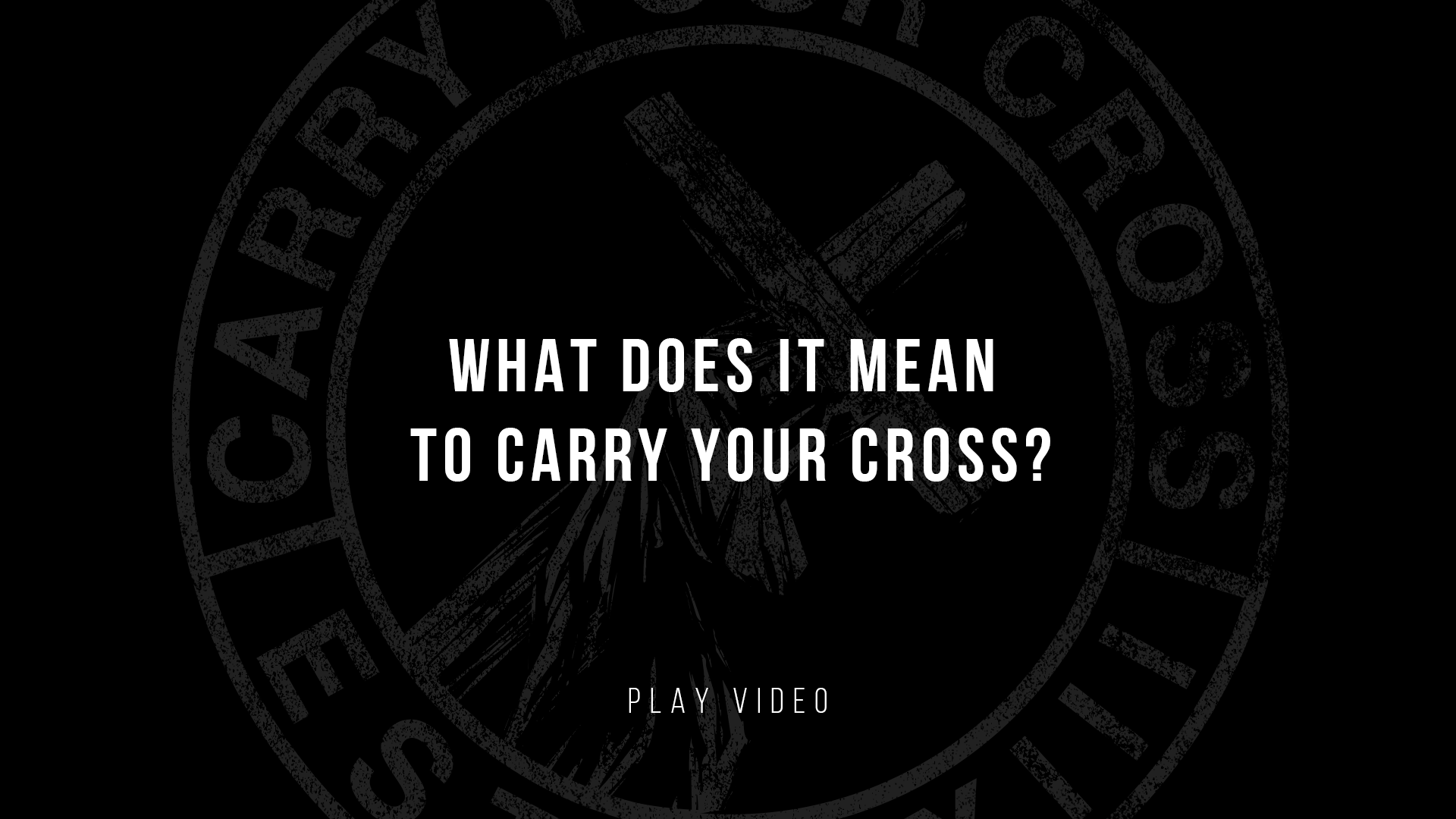 Carry Your Cross