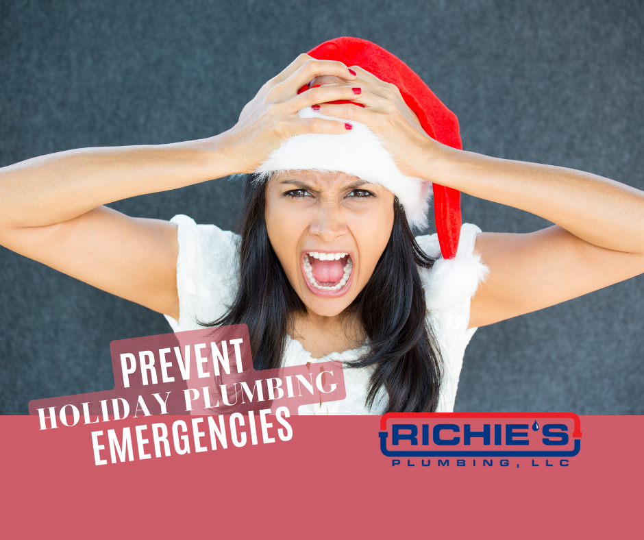 Prevent Holiday Plumbing Emergencies — Richie's Plumbing
