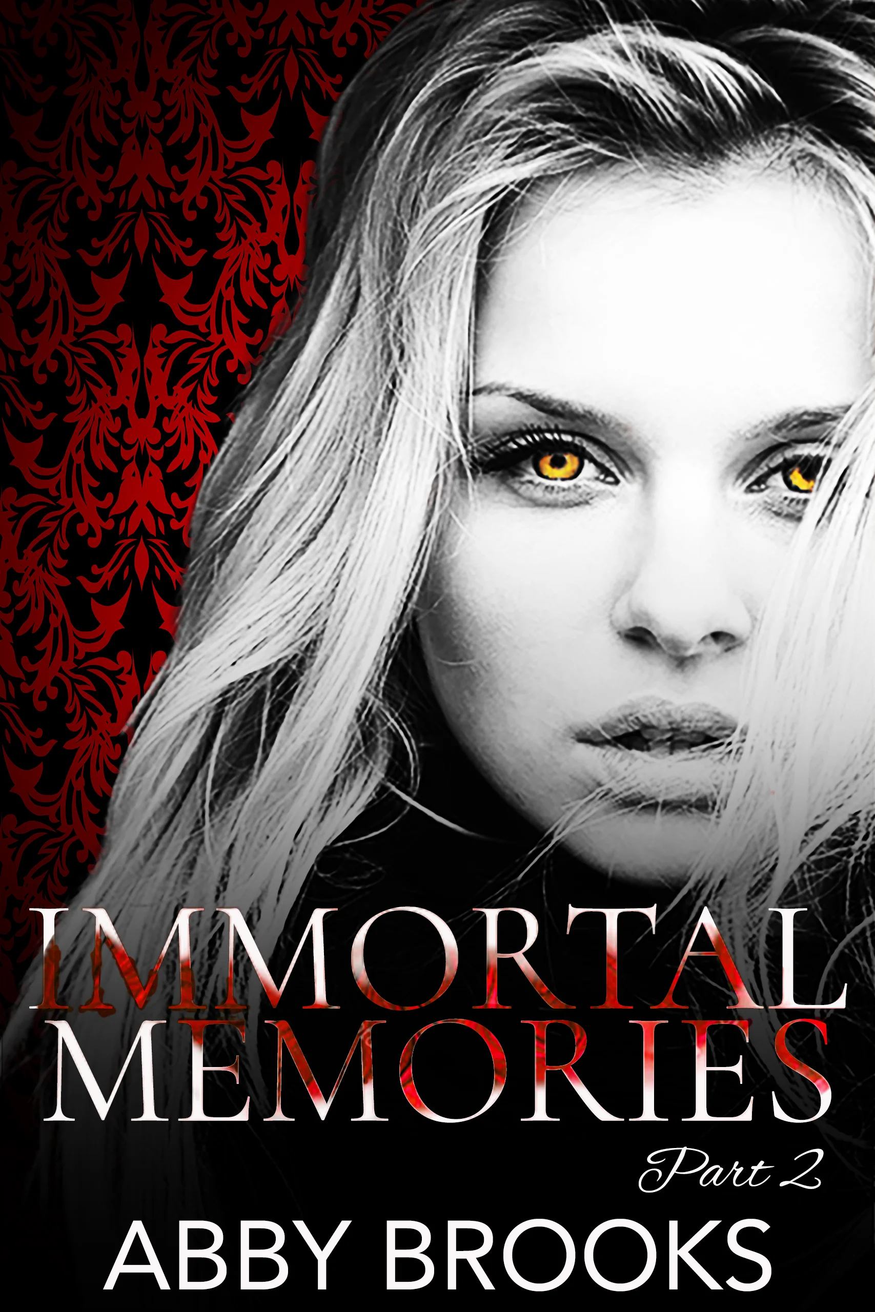 Immortal Memories Part 2 — ABBY BROOKS