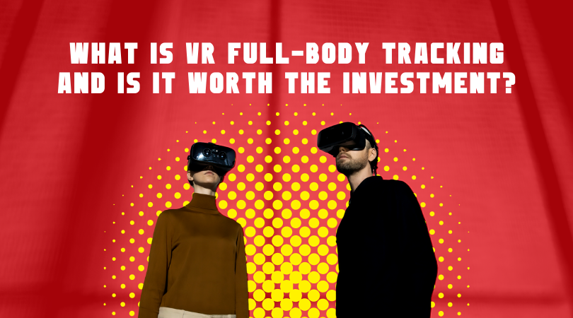 What Is VR Full-Body Tracking? — MACE Virtual Labs
