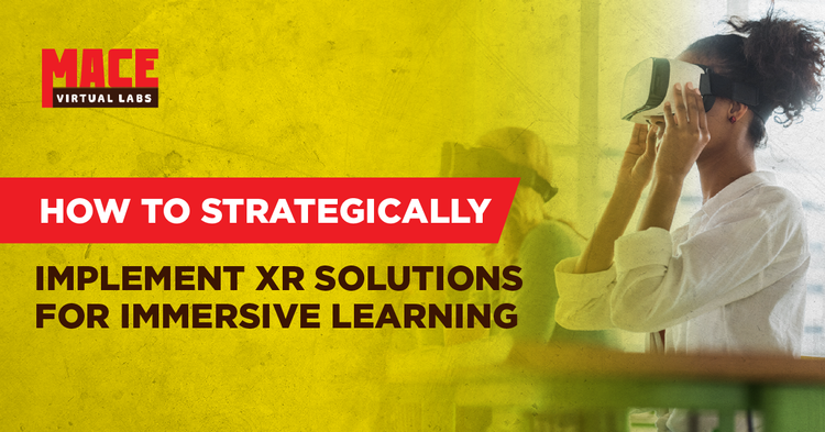 How to Strategically Implement XR Solutions for Immersive Learning ...