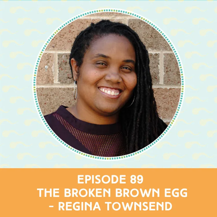 The Broken Brown Egg - Regina Townsend — I Want To Put A Baby In You