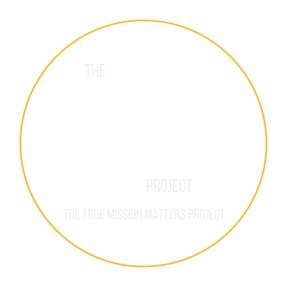 The TMM Project: The True Mission Matters Project