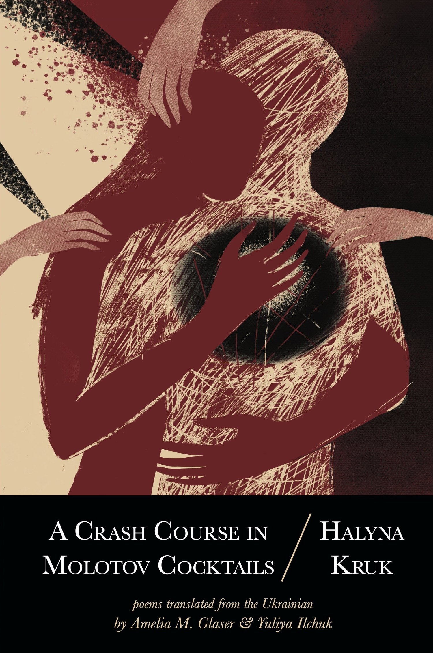 A Crash Course in Molotov Cocktails: Poetry by Halyna Kruk — ARROWSMITH