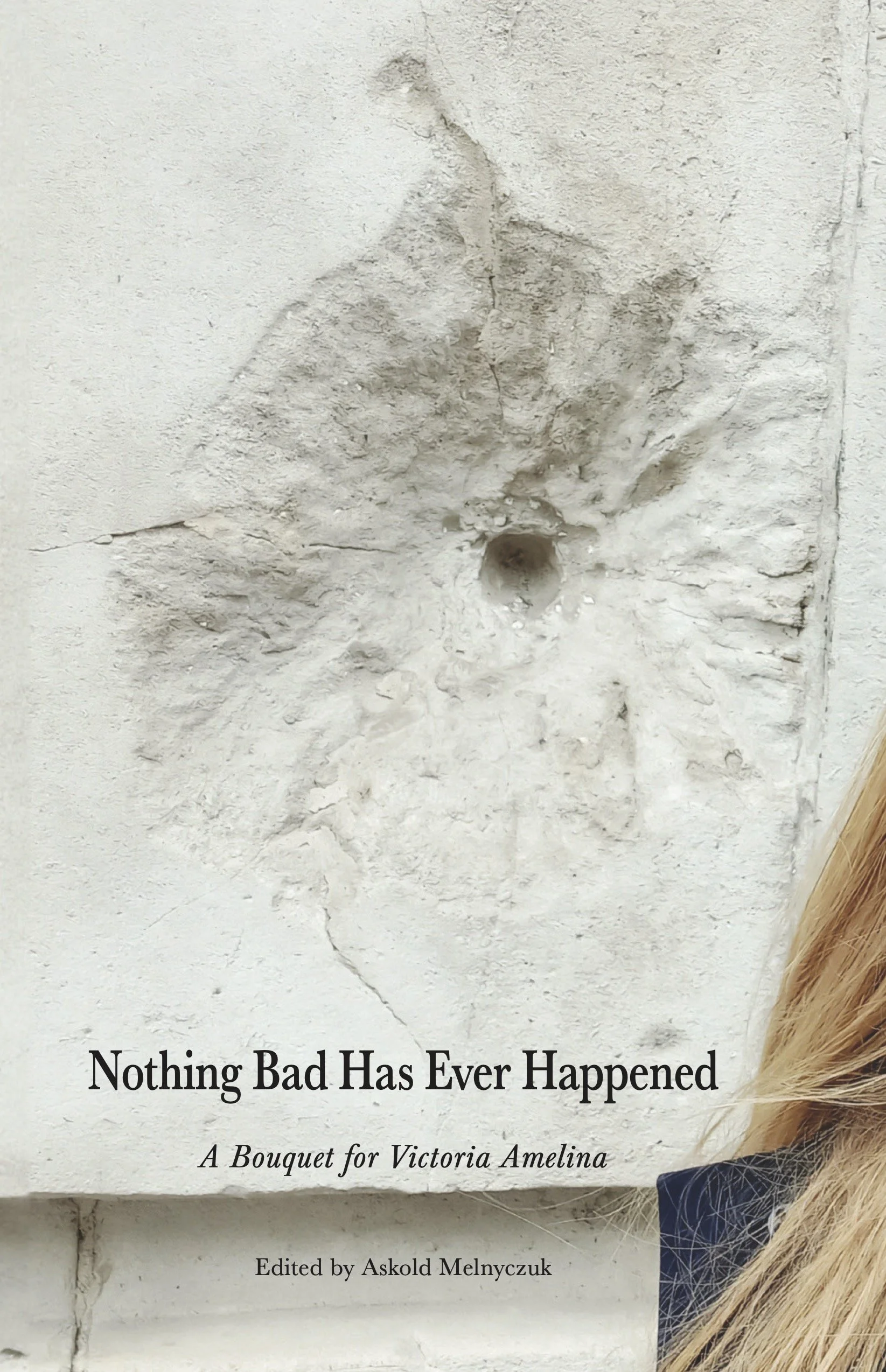 Nothing Bad Has Ever Happened: A Bouquet for Victoria Amelina — ARROWSMITH