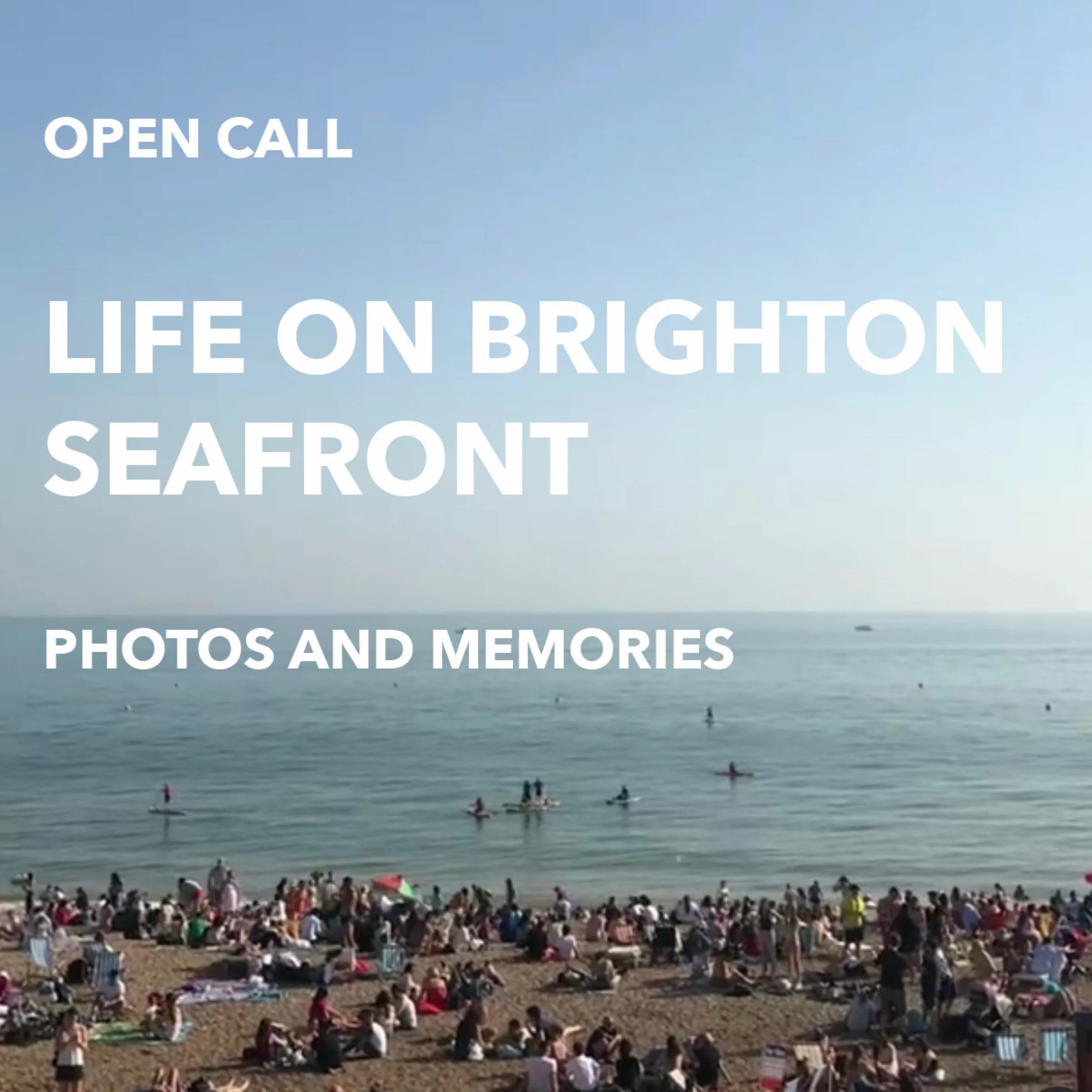 OPEN CALL : LIFE ON BRIGHTON SEAFRONT — CHLOE JUNO
