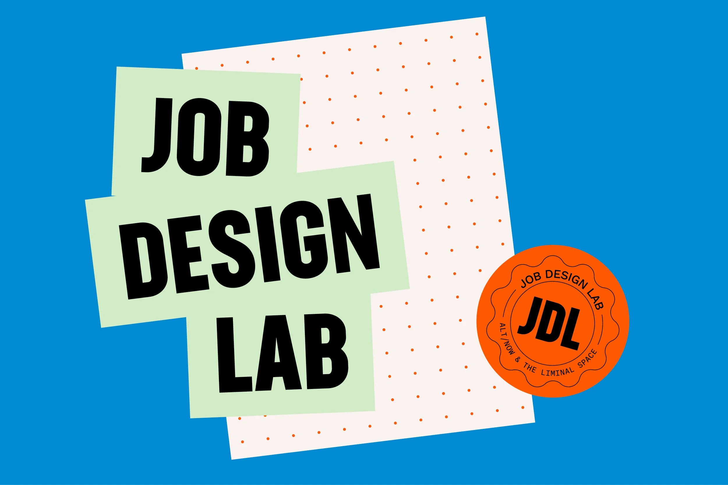 Job Design Lab — The Liminal Space